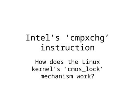 Ppt Intels ‘cmpxchg Instruction How Does The Linux Kernels ‘cmos