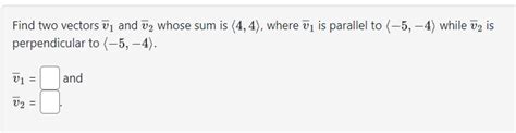 Solved Find Two Vectors Bar V And Bar V Whose Sum Chegg