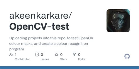 GitHub Akeenkarkare OpenCV Test Uploading Projects Into This Repo To Test OpenCV Colour