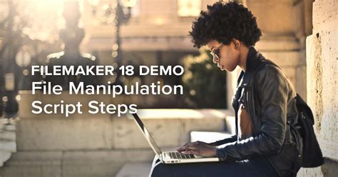 Download Your FileMaker File Manipulation Script Steps Demo