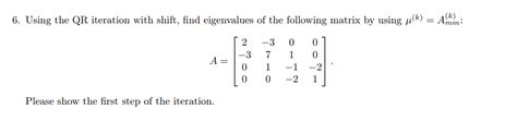 Using The QR Iteration With Shift Find Chegg