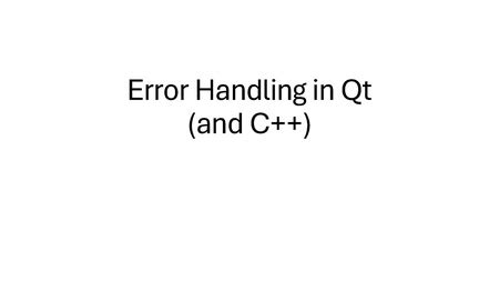 QtCS2024 Error Handling Qt Wiki