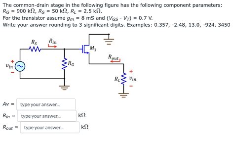 Solved The Common Drain Stage In The Following Figure Has