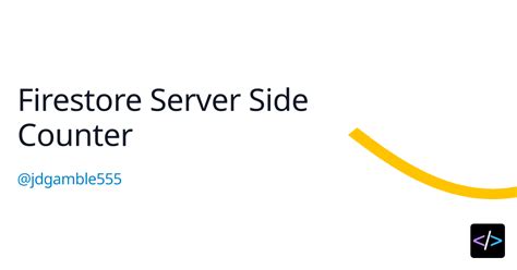 Firestore Server Side Counter Codebuild 💻
