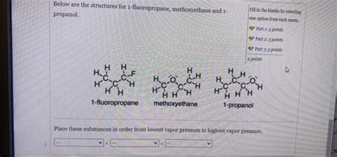 Solved Below Are The Structures For 1 Fluoropropane