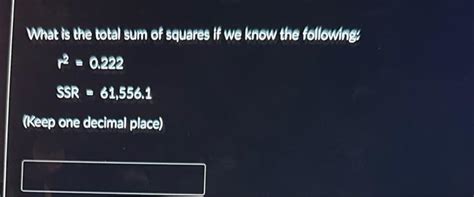 Solved What Is The Total Sum Of Squares If We Know The Chegg
