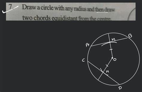 Draw A Circle With Any Radius And Then Draw Two Chords Equidistant Fro