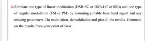 solved 2 simulate one type of linear modulation dsb sc or