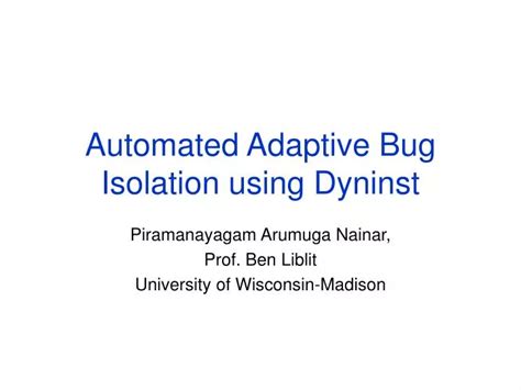 ppt automated adaptive bug isolation using dyninst powerpoint presentation id 4118728