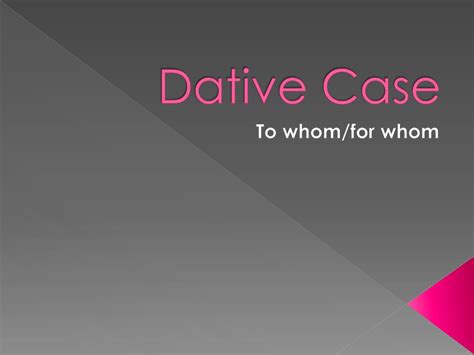 Ppt Dative Case Powerpoint Presentation Free Download Id 2239222