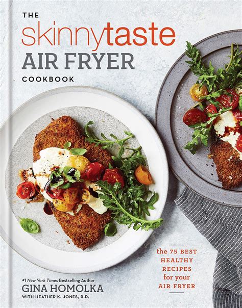 The Skinnytaste Air Fryer Cookbook The Best Healthy Recipes For Your Air Fryer Weeklyreviewer