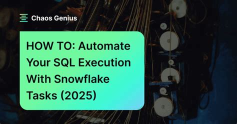 5 Advanced Techniques In Snowflake Sql 2025