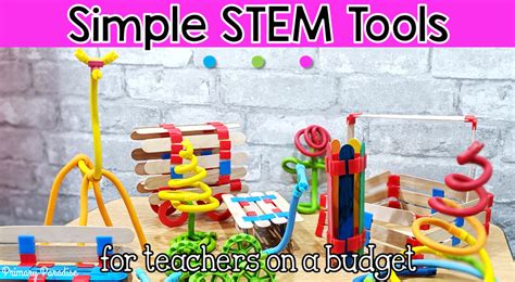 Simple Stem Tools For Teachers And Classrooms On A Budget