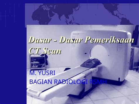 Alat Ct Scan Introduksi Ppt Ppt