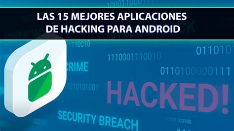 Las 15 Mejores Aplicaciones De Hacking Para Android Álvaro Chirou