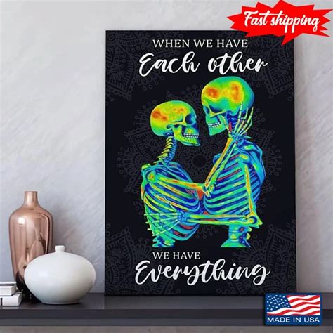 Black Theme Skeleton Couple When We Have Each Other We Have No Framed