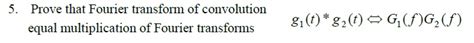 Solved Prove That The Fourier Transform Of Convolution