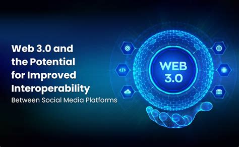 Web 30 And The Potential For Improved Interoperability