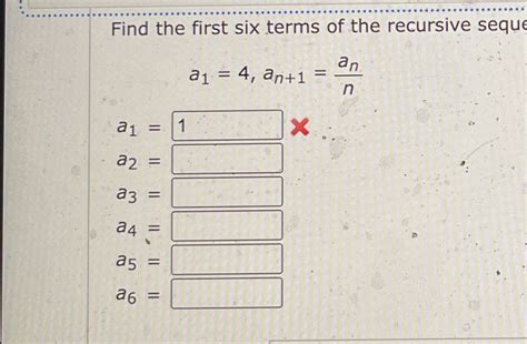 solved find the first six terms of the recursive