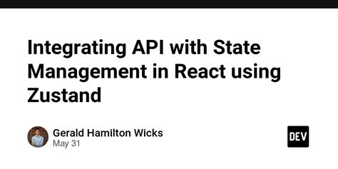Integrating Api With State Management In React Using Zustand Dev Community