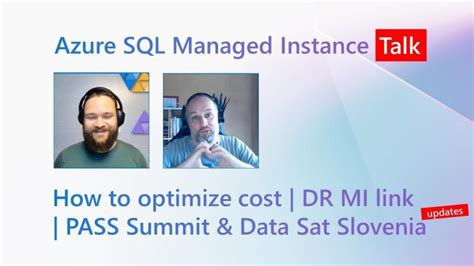 Optimize Cost With Azure Sql Managed Instance Dr Mi Link Pass Summit And Data Saturday
