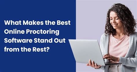 Best Online Proctoring Software How It Stand Out From The Rest