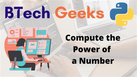 Python Program To Compute The Power Of A Number Btech Geeks