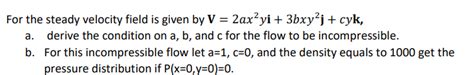 Solved For The Steady Velocity Field Is Given By