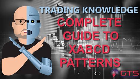 The Complete Guide To Xabcd Patterns — Gts2023