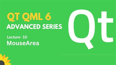 Qt Qml 6 Advanced Series Lecture 10 Mousearea Youtube