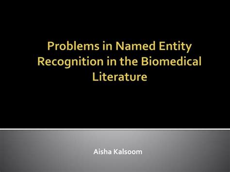 Name Entity Recognition Problems In Biomedical Literature Ppt
