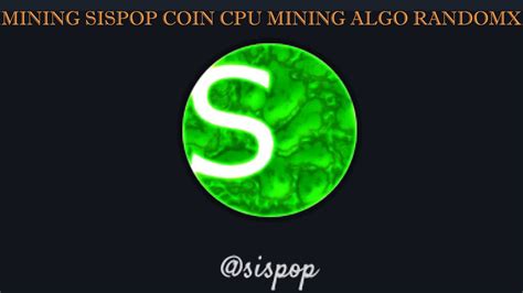 Mining Sispop Coin Cpu Mining Algo Randomx Youtube
