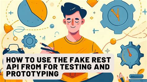 How To Use The Fake Rest Api From For Testing And Prototyping
