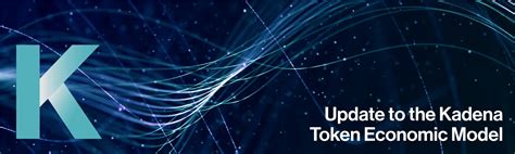 Update To The Kadena Token Economic Model Kadena