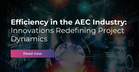 Efficiency In The Aec Industry Innovations Redefining Project Dynamics — Quire