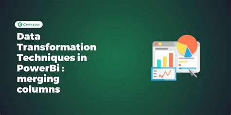 Data Transformation Techniques In Power Bi Merging Columns