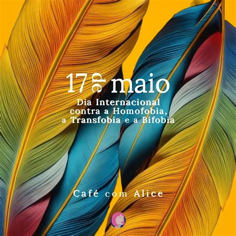 Dia Internacional Contra A Homofobia A Transfobia E A Bifobia R E S P