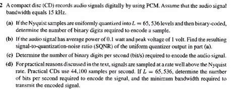 Solved A Compact Disc Cd Records Audio Signals Digitally
