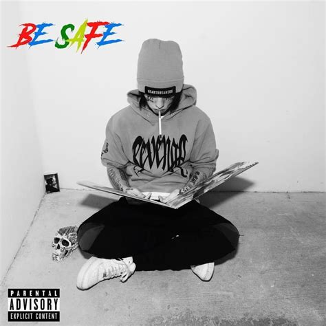 Lil Xan Be Safe Lyrics And Tracklist Genius