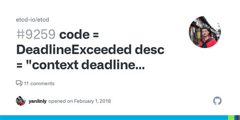 Code Deadlineexceeded Desc Context Deadline Exceeded · Issue 9259 · Etcd Ioetcd · Github