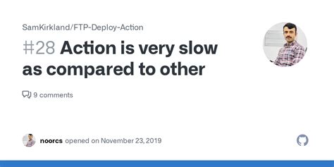Action Is Very Slow As Compared To Other Issue Samkirkland Ftp Deploy Action Github