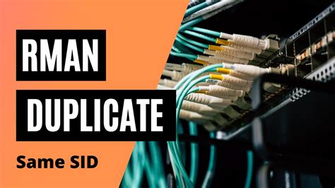 Rman Duplicate Database To Same Sid