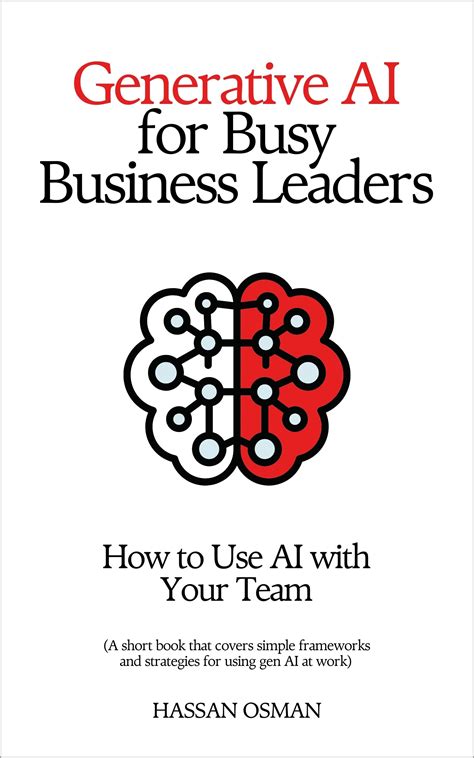Generative Ai For Busy Business Leaders How To Use Ai With Your Team Book Notes Quotes And