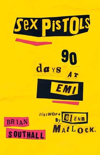 Brian Southall Sex Pistols 90 Days At Emi Spinster Records