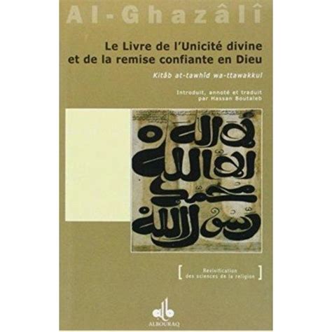 Al Ghazali Le Livre De LunicitÉ Divine Et De La Remise Confiante En