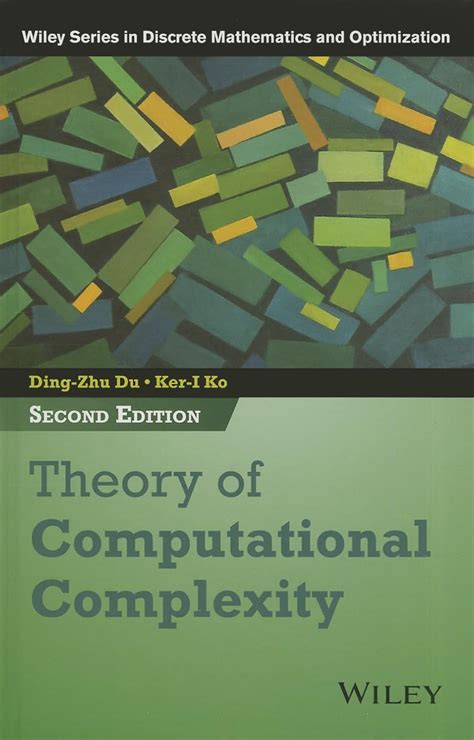 Theory Of Computational Complexity Wiley Series In Discrete Mathematics And Optimization Du