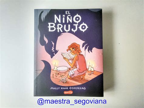 Maestra Segoviana Reseña El NiÑo Brujo De Molly Knox Ostertag