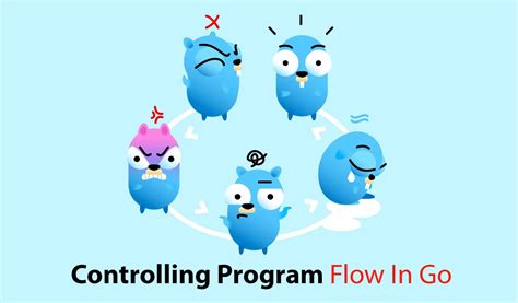 Controlling Program Flow In Go