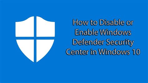 How To Disable Or Enable Windows Defender Security Center In Windows 10