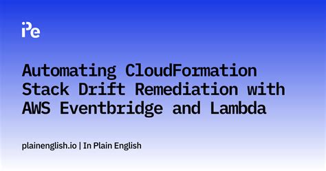 Automating Cloudformation Stack Drift Remediation With Aws Eventbridge And Lambda